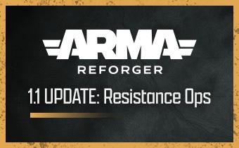 Arma Reforger 1.1 Update: Resistance Ops | Blog | Bohemia Interactive
